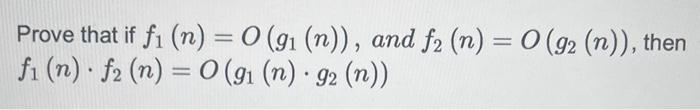 Solved Prove that if f1(n)=O(g1(n)), and f2(n)=O(g2(n)), | Chegg.com