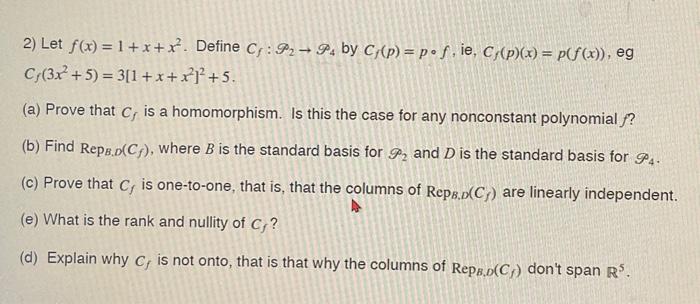 Solved 2) Let f(x)=1+x+x2. Define Cf:P2→P4 by Cf(p)=p∘f, ie, | Chegg.com