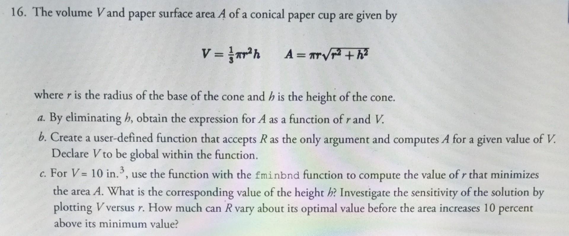 Solved 16. The volume V and paper surface area A of a | Chegg.com