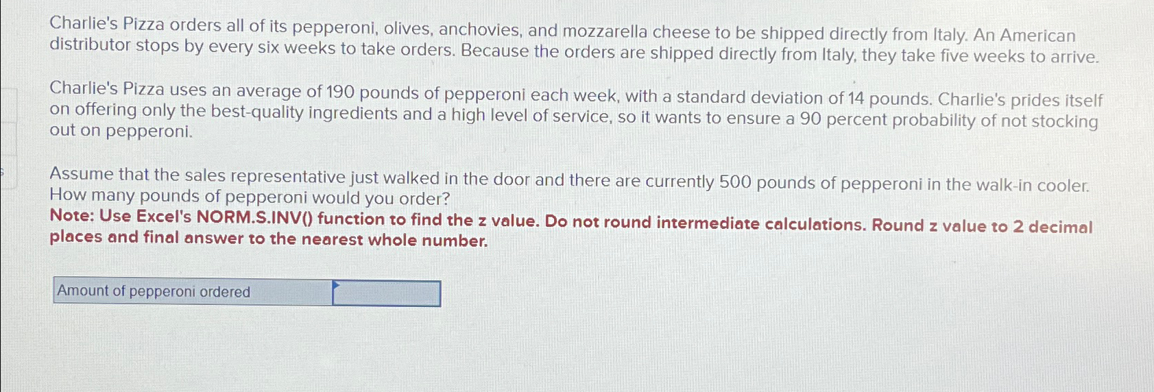 Solved Charlie's Pizza orders all of its pepperoni, olives, | Chegg.com