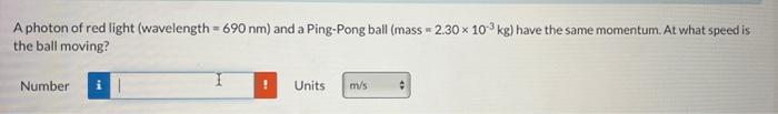 Solved A photon of red light (wavelength =690 nm ) and a | Chegg.com