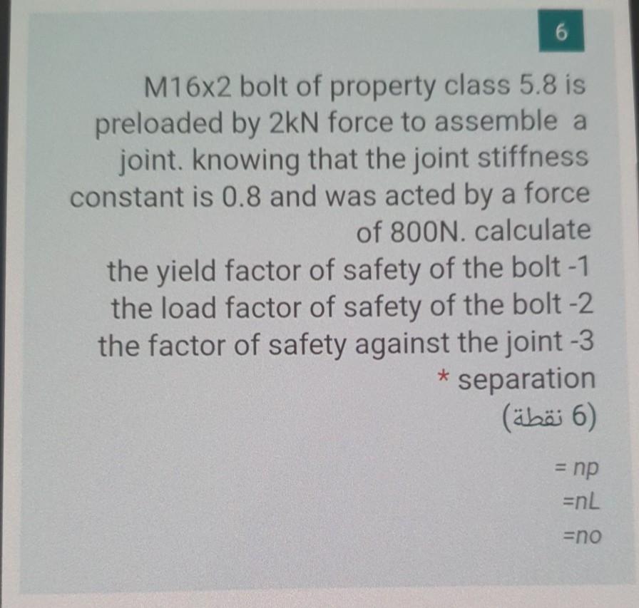 Solved 6 M16x2 bolt of property class 5.8 is preloaded by | Chegg.com