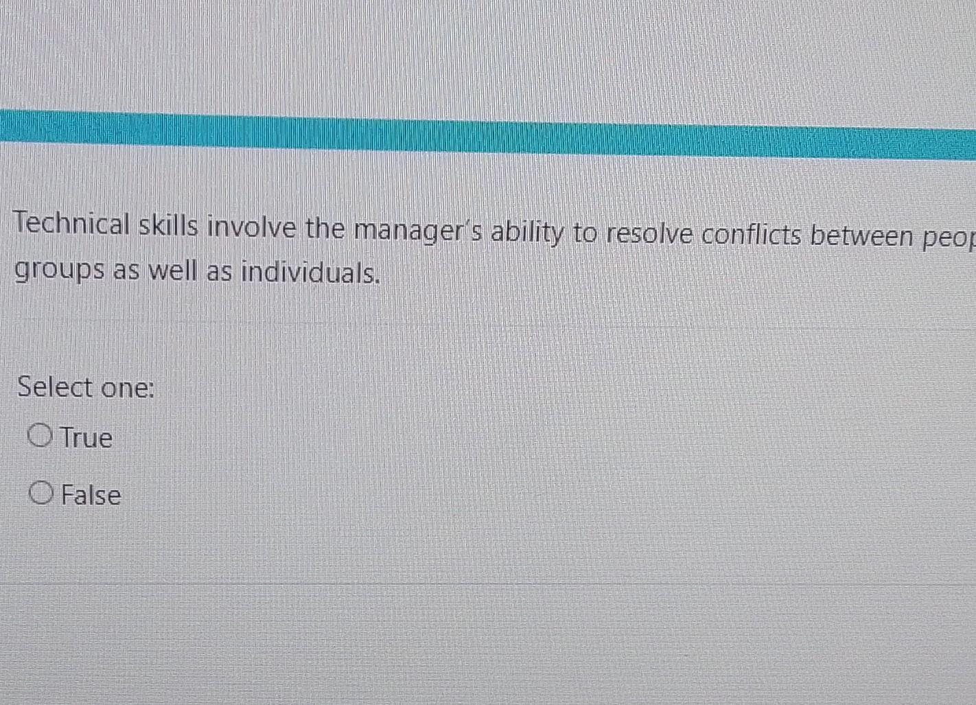 Solved Technical skills involve the manager's ability to | Chegg.com