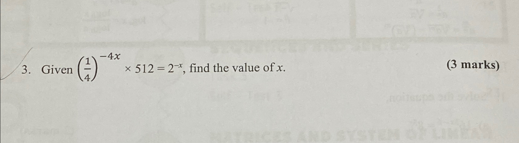 Solved Given (14)-4x×512=2-x, ﻿find the value of x(3 ﻿marks) | Chegg.com