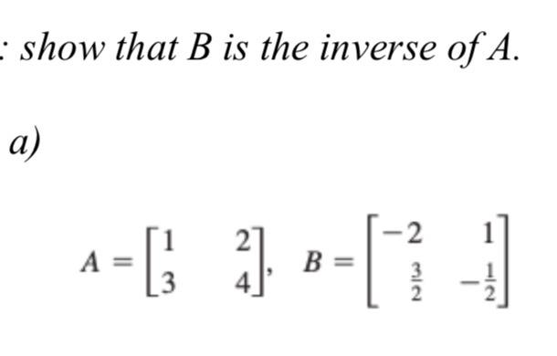 Solved · show that B is the inverse of A. a) -2 A = 3 --[; | Chegg.com