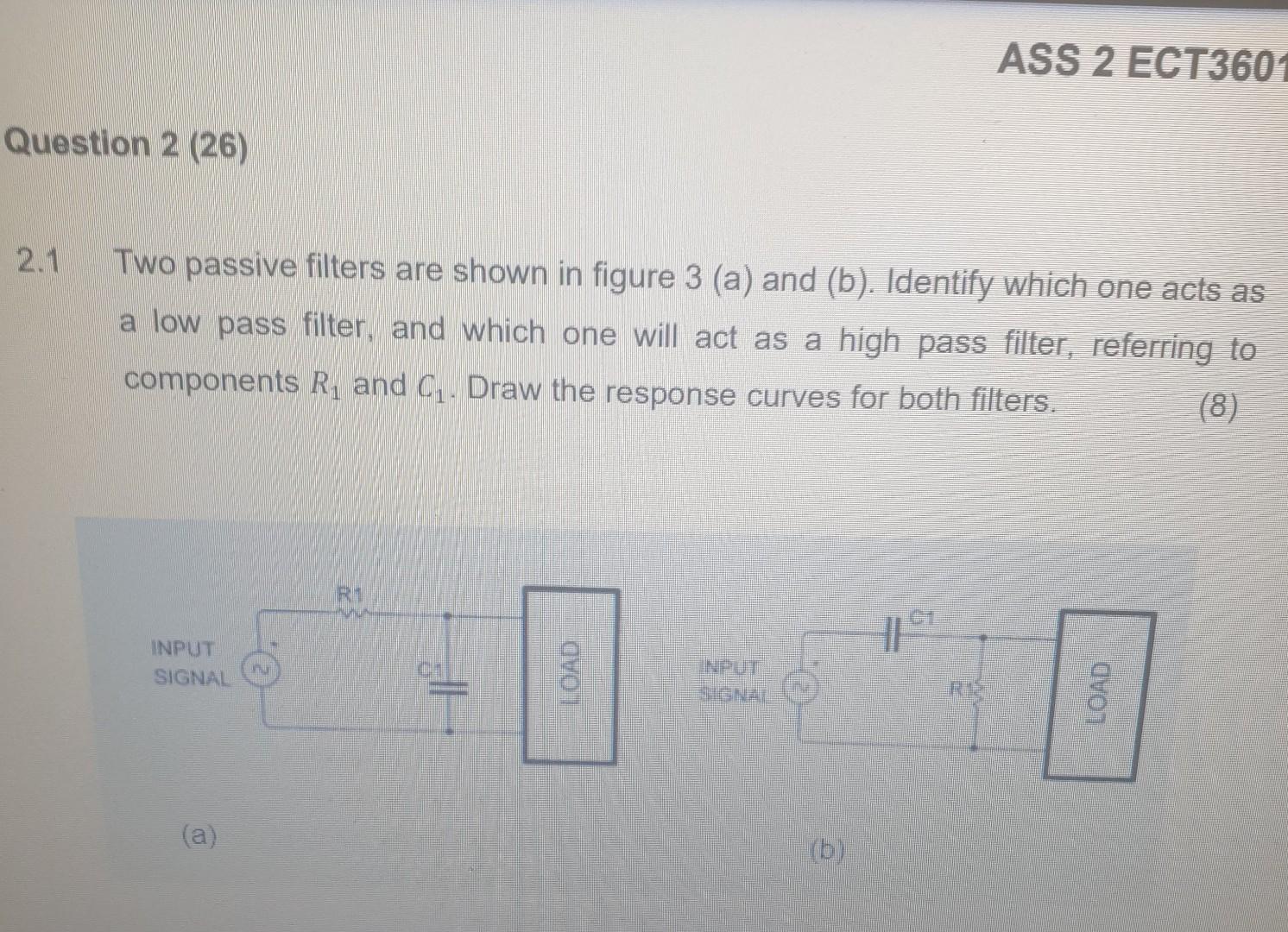 Solved Question 2 (26) 2.1 Two passive filters are shown in | Chegg.com