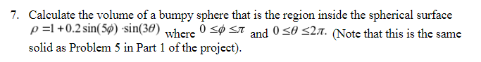 Solved Calculate the volume of a bumpy sphere that is the | Chegg.com