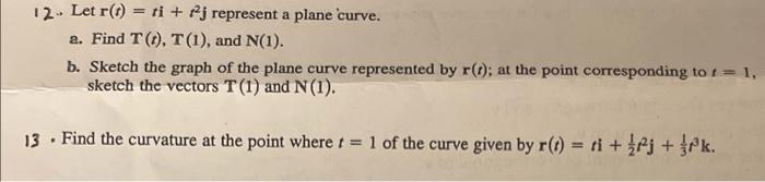 Solved 12. Let r(t)=ti+t2j represent a plane curve. a. Find | Chegg.com