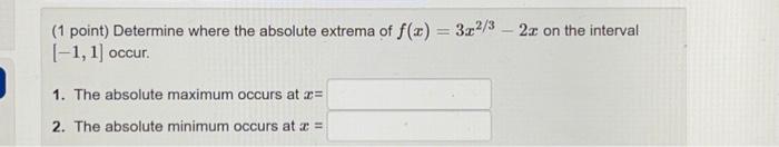 Solved (1 point) Determine where the absolute extrema of | Chegg.com