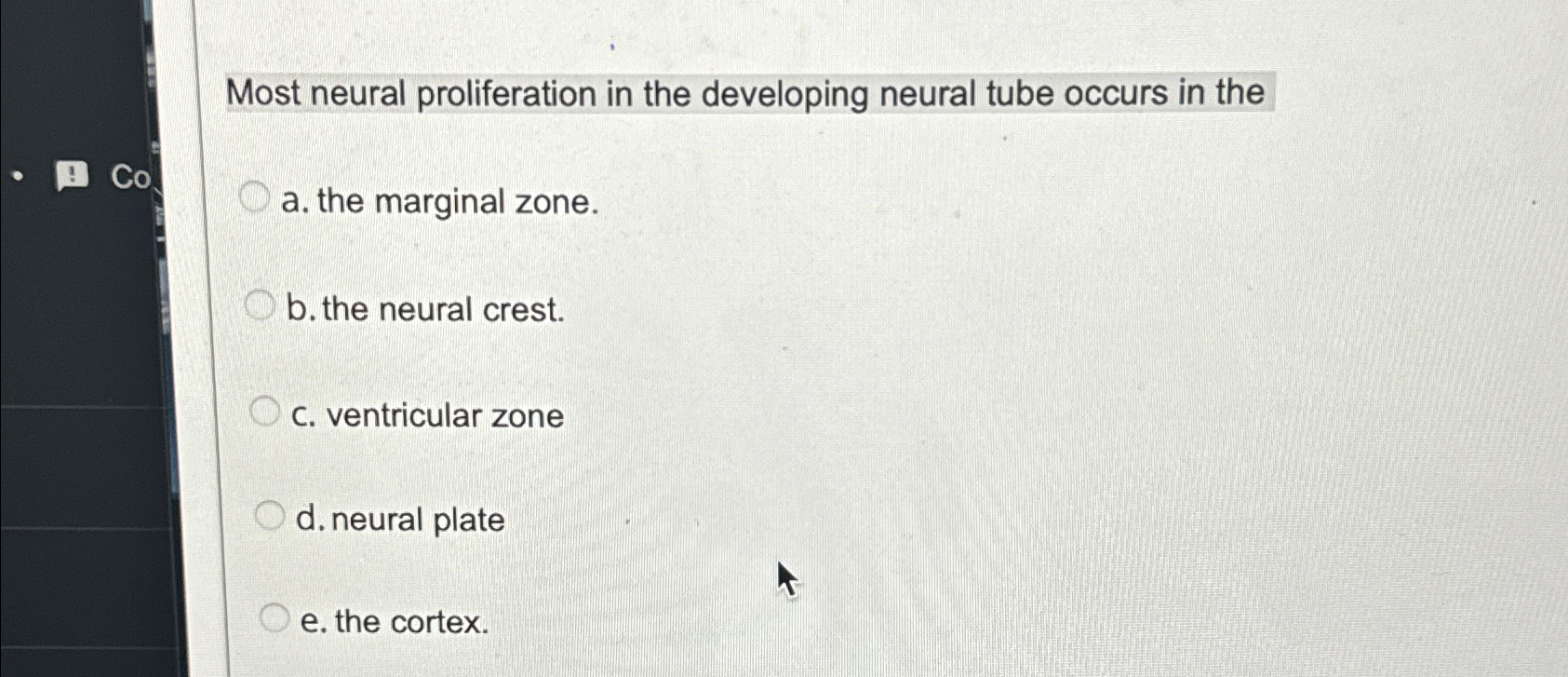 Solved Most neural proliferation in the developing neural | Chegg.com