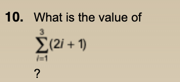 Solved What is the value of∑i=13(2i+1)? | Chegg.com