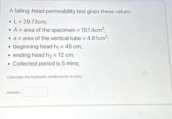 Solved A falling-head permeability test gives these values: | Chegg.com
