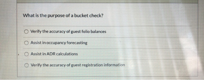 Solved What is the purpose of a bucket check? O Verify the | Chegg.com