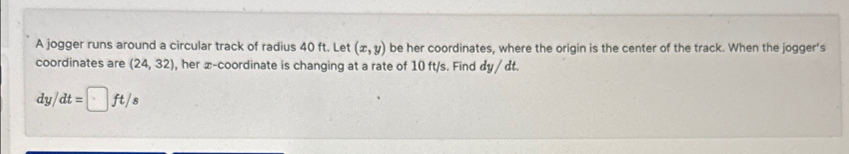 Solved A jogger runs around a circular track of radius 40ft. | Chegg.com