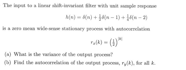 Solved The input to a linear shift-invariant filter with | Chegg.com