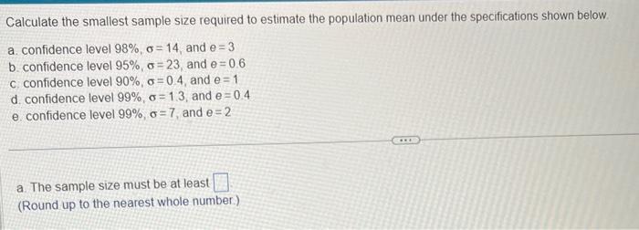 Solved Calculate the smallest sample size required to | Chegg.com