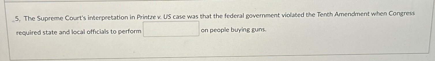 Solved The Supreme Court's interpretation in Printze v. ﻿US | Chegg.com