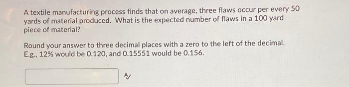 Solved A textile manufacturing process finds that on | Chegg.com