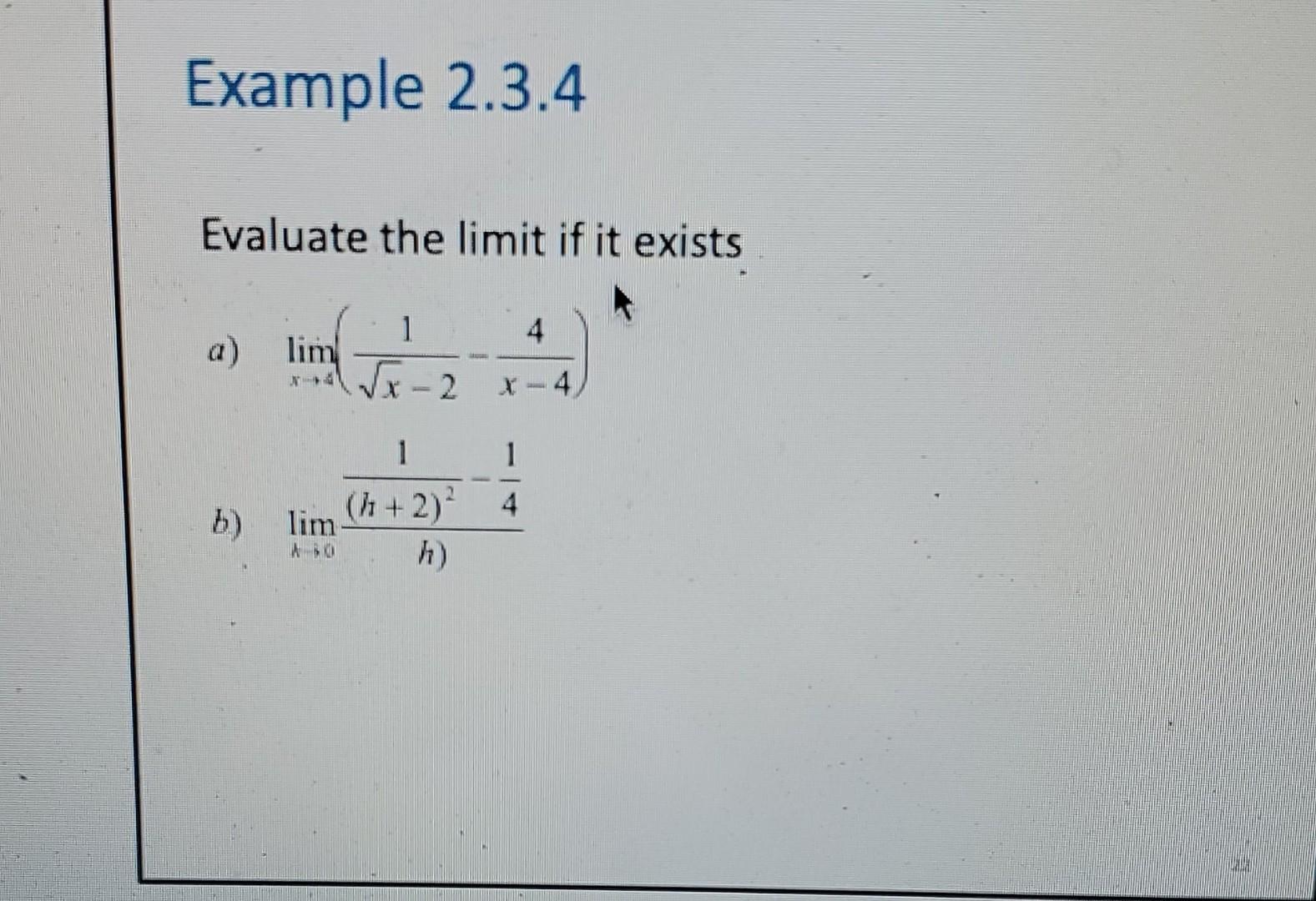 Solved Evaluate the limit if it exists a) limx→4(x−21−x−44) | Chegg.com