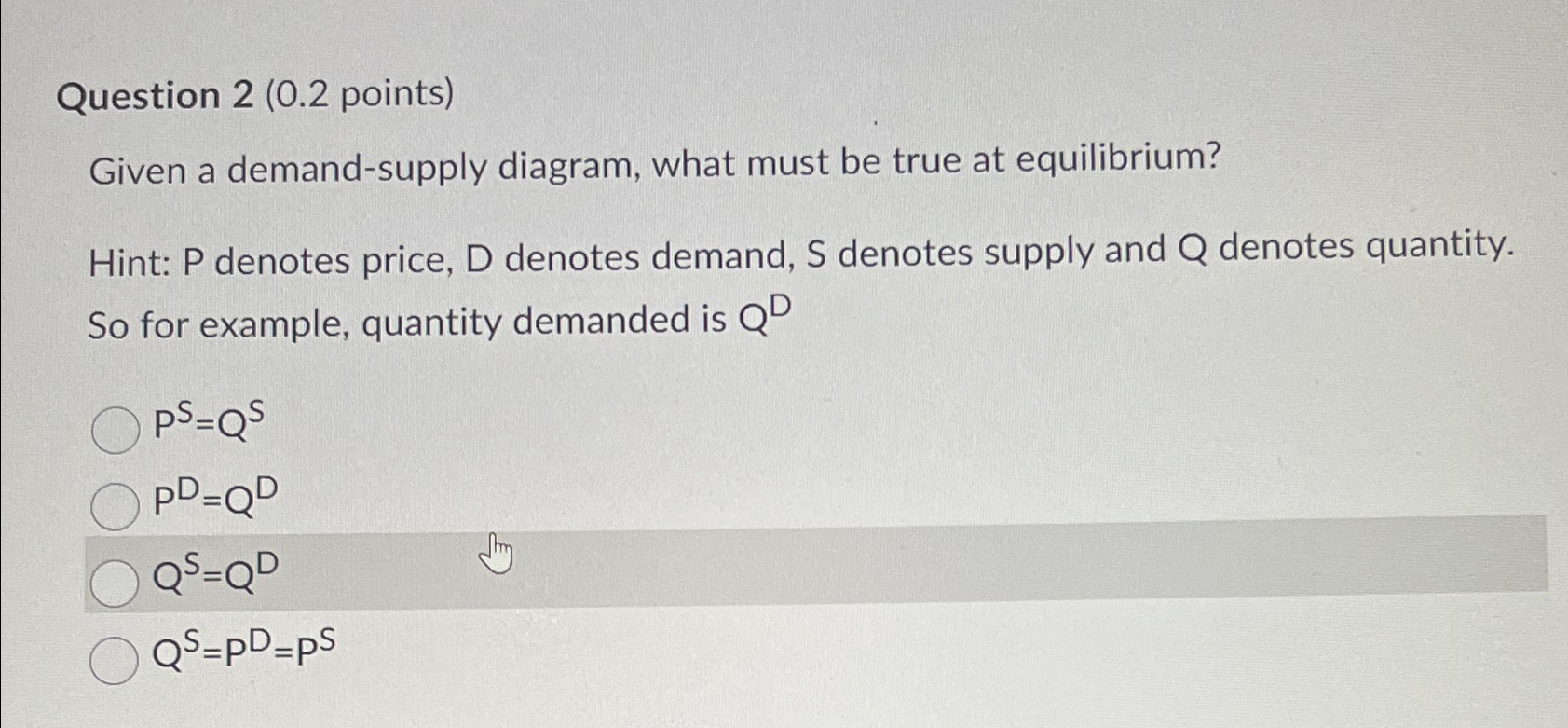Solved Question 2 ( 0.2 ﻿points)Given a demand-supply | Chegg.com