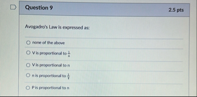 Solved Question 92.5 ﻿ptsAvogadro's Law is expressed as:none | Chegg.com