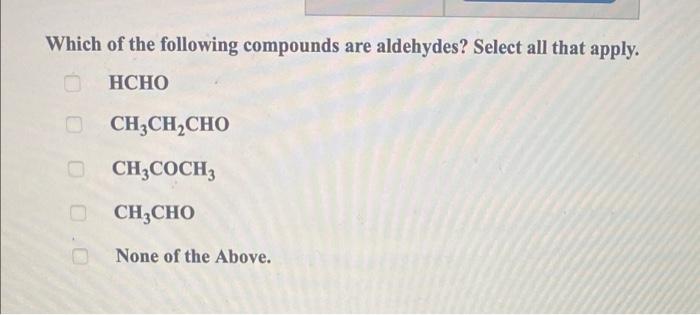 Solved Which of the following compounds are aldehydes? | Chegg.com