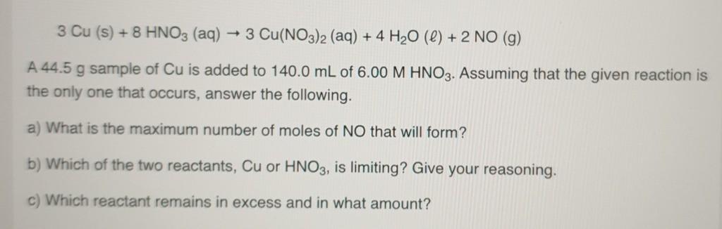 Solved 3 Cu (s) + 8 HNO3 (aq) 3 Cu(NO3)2 (aq) + 4 H2O (C) + | Chegg.com