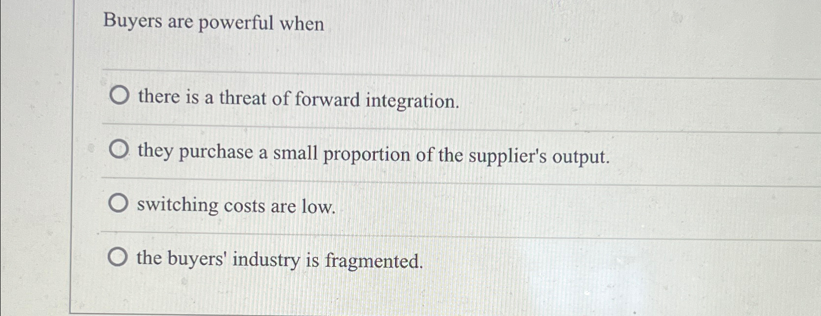Solved Buyers are powerful whenthere is a threat of forward | Chegg.com
