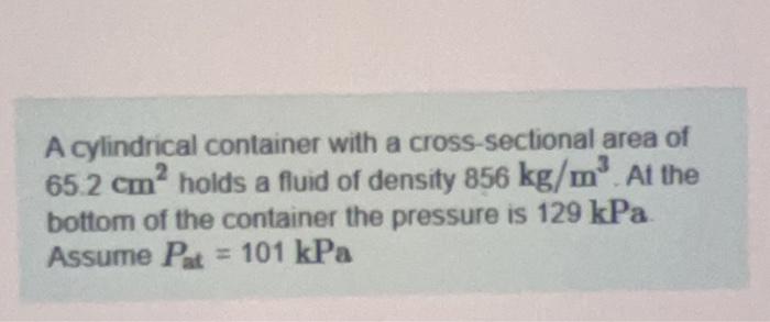 Solved A cylindrical container with a cross-sectional area | Chegg.com