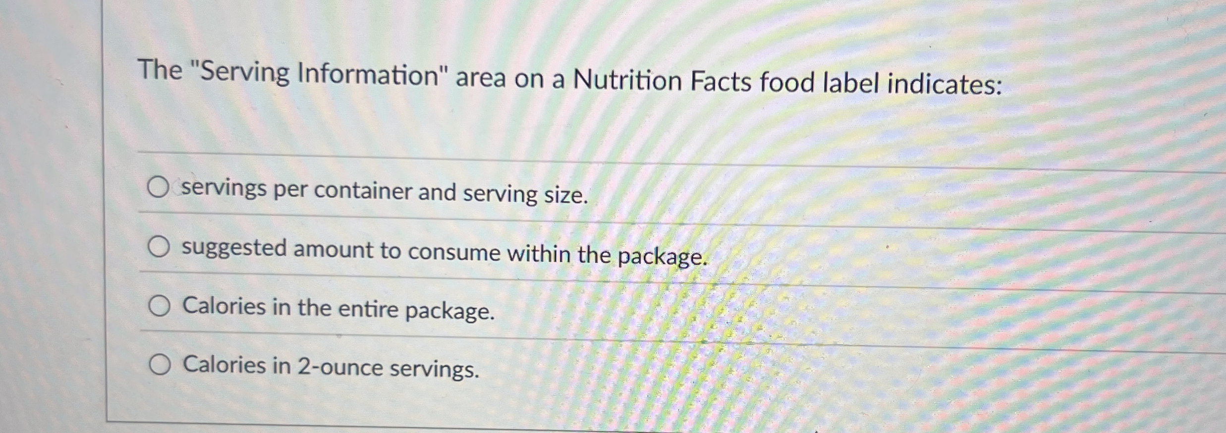 The "Serving Information" area on a Nutrition Facts | Chegg.com