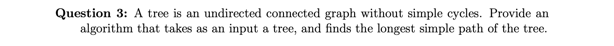 Solved Question 3: A tree is an undirected connected graph | Chegg.com