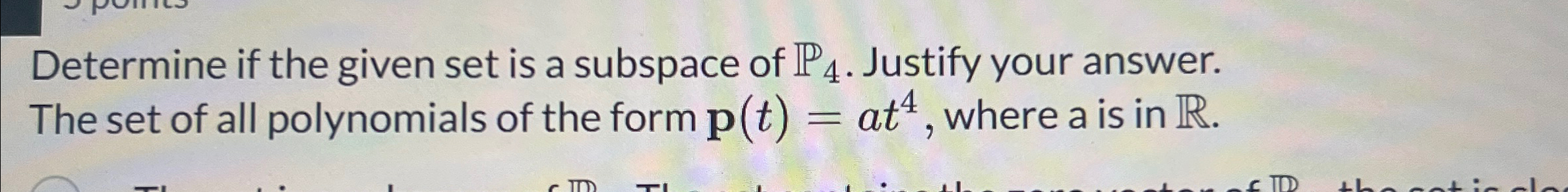 Solved Determine if the given set is a subspace of P4. | Chegg.com