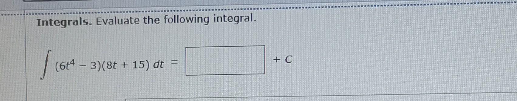 Solved Integrals. Evaluate the following integral. | Chegg.com