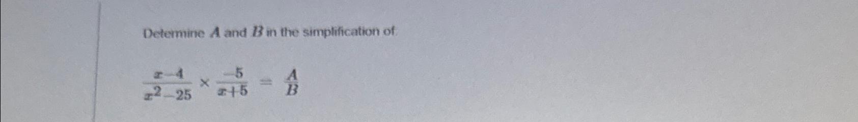 Solved Determine A and B ﻿in the simplification | Chegg.com