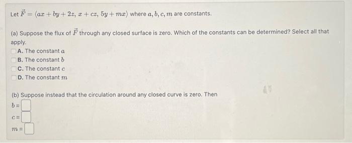 Solved Let \\( \\vec{F}=\\langle a x+b y+2 z, x+c z, 5 y+m | Chegg.com