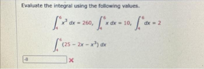 Solved Evaluate the integral using the following values. | Chegg.com