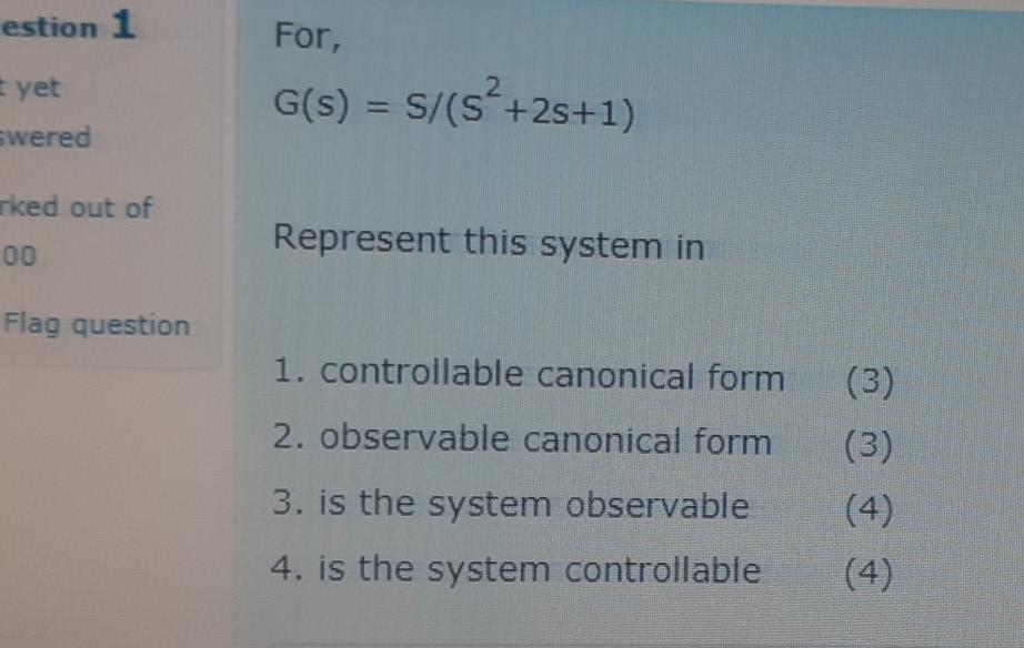 Solved estion 1 For, G(s) = S/(s'+2s+1) yet swered rked out | Chegg.com Solved estion 1 For, G(s) = S/(s'+2s+1) yet swered rked out | Chegg.com