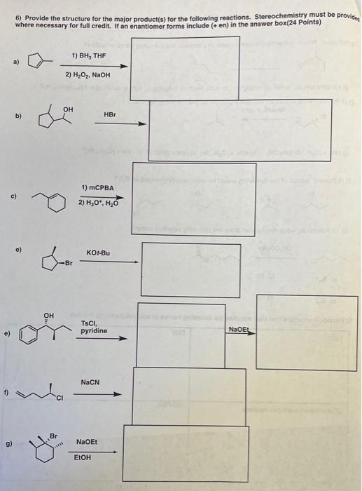 Solved 6) Provide the structure for the major product(s) for | Chegg.com