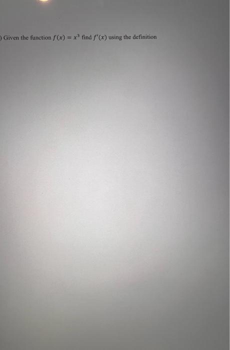 Solved Given the function f(x)=x2 find f′(x) using the | Chegg.com