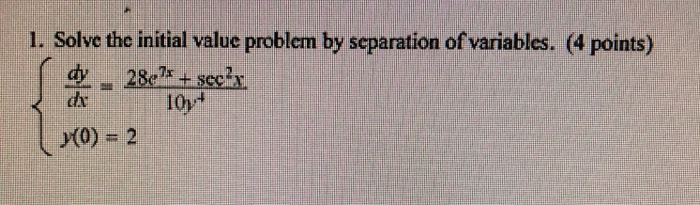 Solved 1. Solve the initial value problem by separation of | Chegg.com