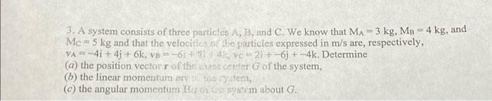 Solved 3. A system consists of three particles A, B, and C. | Chegg.com