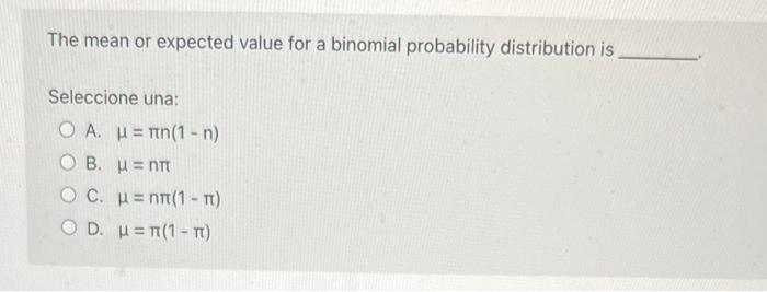 Solved The mean or expected value for a binomial probability | Chegg.com