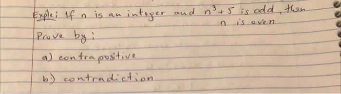 Solved Exple: if n is an integer and n3+5 is odd, then n is | Chegg.com