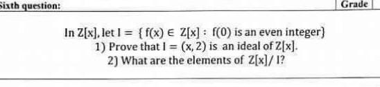 Solved In Z[x], let I={f(x)∈Z[x]:f(0) is an even integer } | Chegg.com