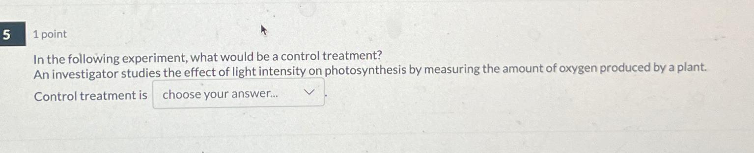 Solved 1 ﻿pointIn the following experiment, what would be a | Chegg.com