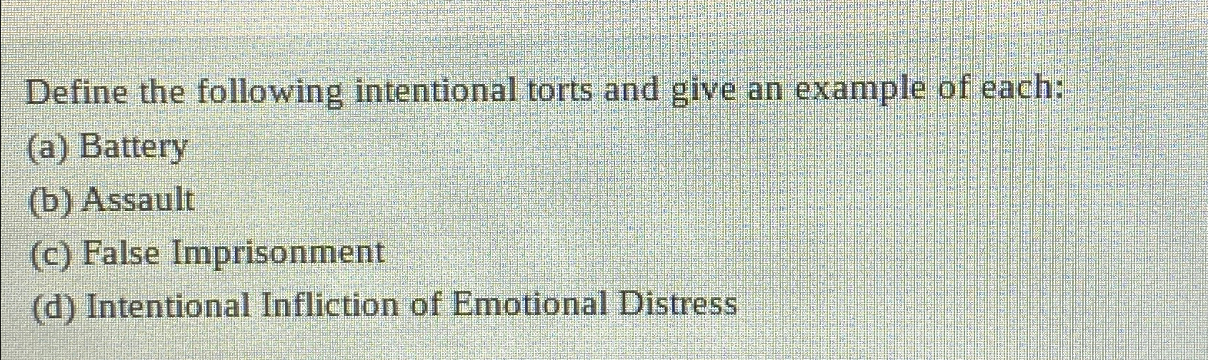 Solved Define the following intentional torts and give an | Chegg.com