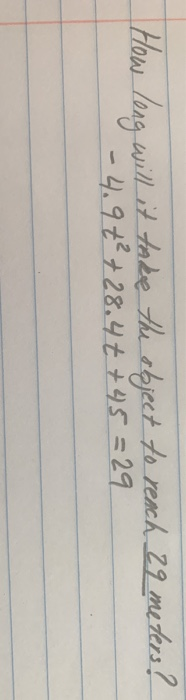 Solved How long will it take the object to reach 29 meters? | Chegg.com