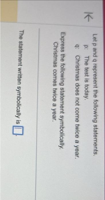 Solved Let p and q represent the following statements. p : | Chegg.com