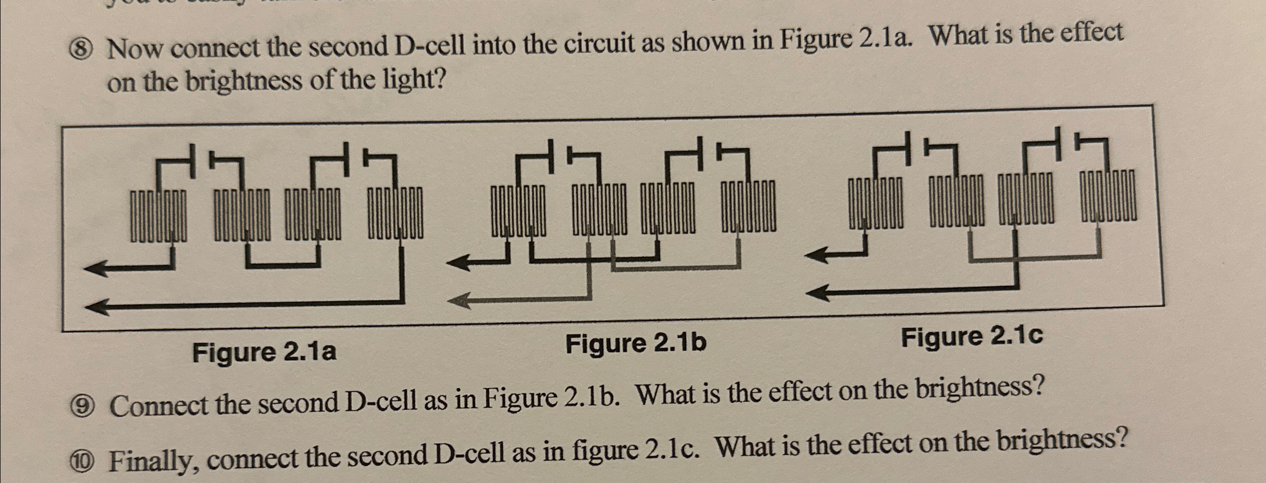 Solved (8) ﻿Now connect the second D-cell into the circuit | Chegg.com