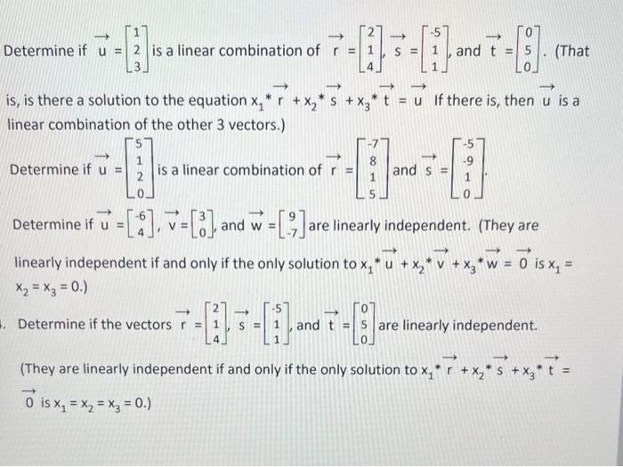 Solved Determine if u=⎣⎡123⎦⎤ is a linear combination of | Chegg.com